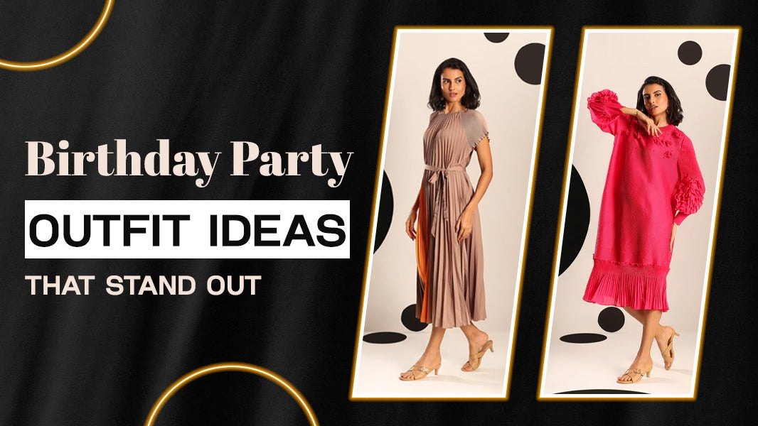 Birthday Party Outfit Ideas That Stand Out