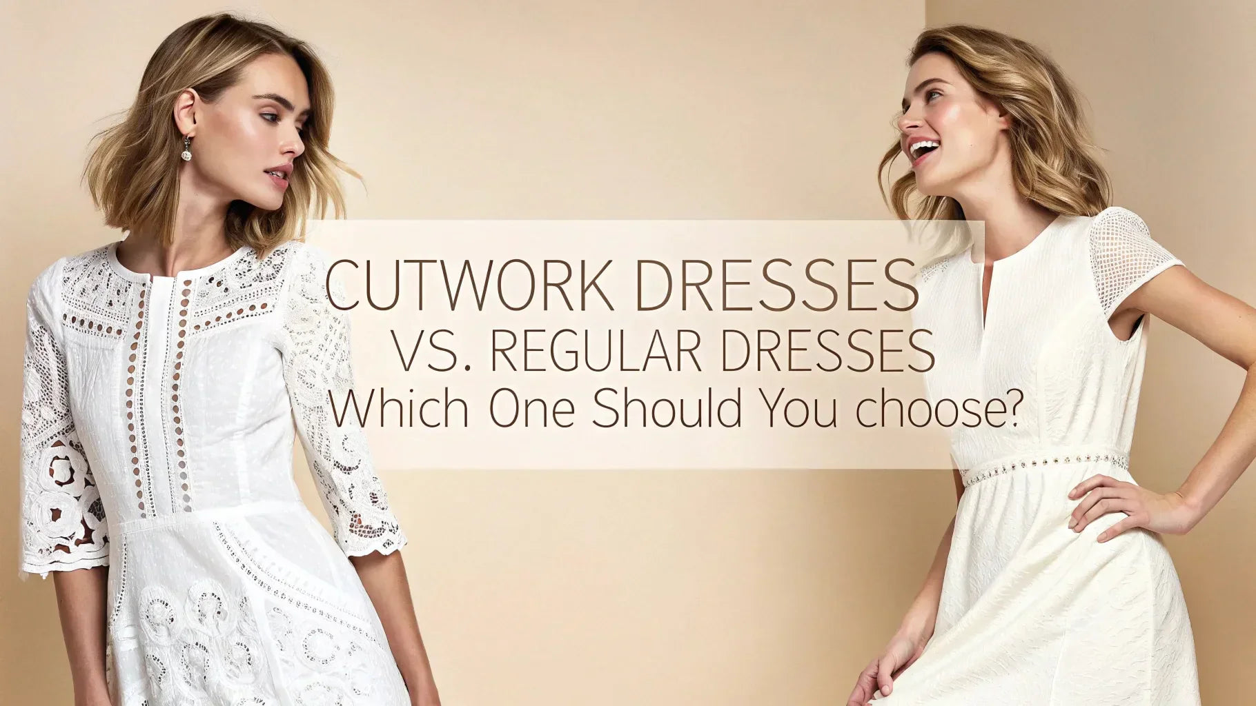 Cutwork Dresses vs Regular Dresses: What’s Better for You?